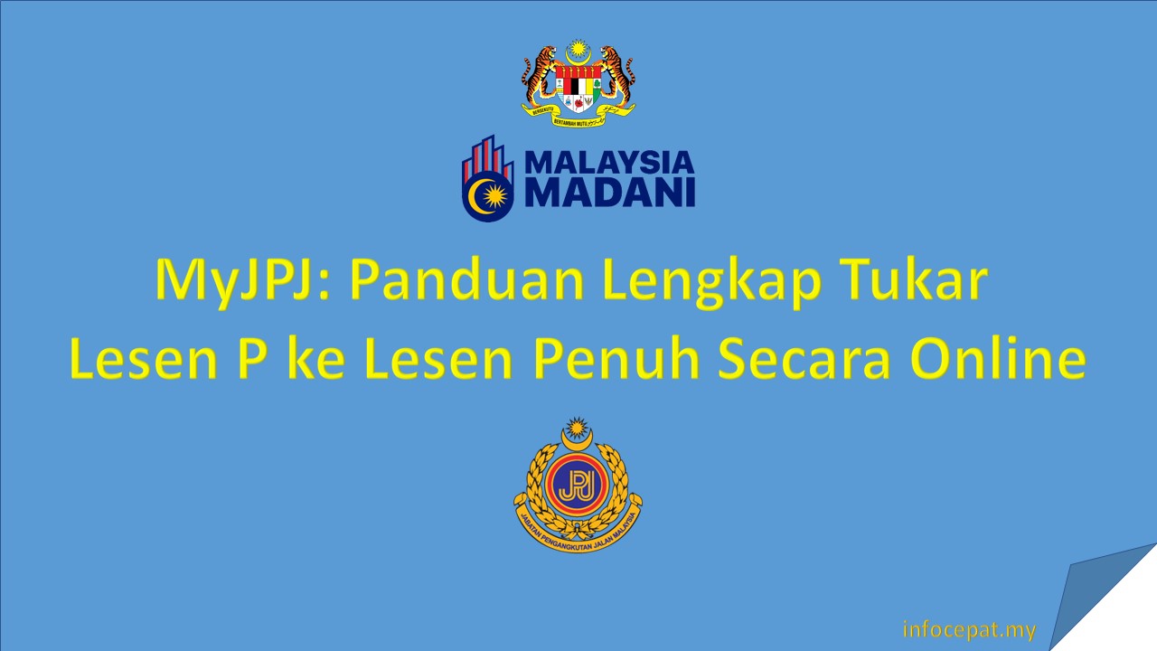MyJPJ: Panduan Lengkap Tukar Lesen P ke Lesen Penuh Secara Online ...